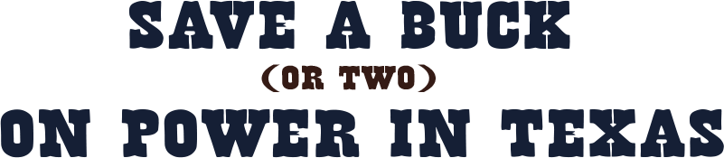 Ranchero Power™ – Save a Buck on Power in Texas